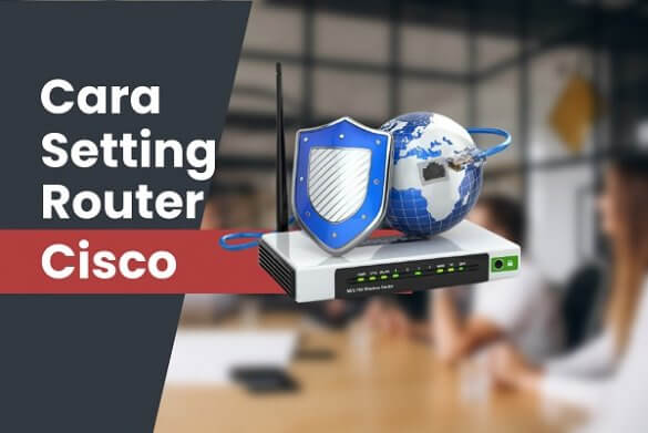 Cara Setting Router Cisco - Xpertindo.NET Cara Setting Router Cisco - Xpertindo.NET